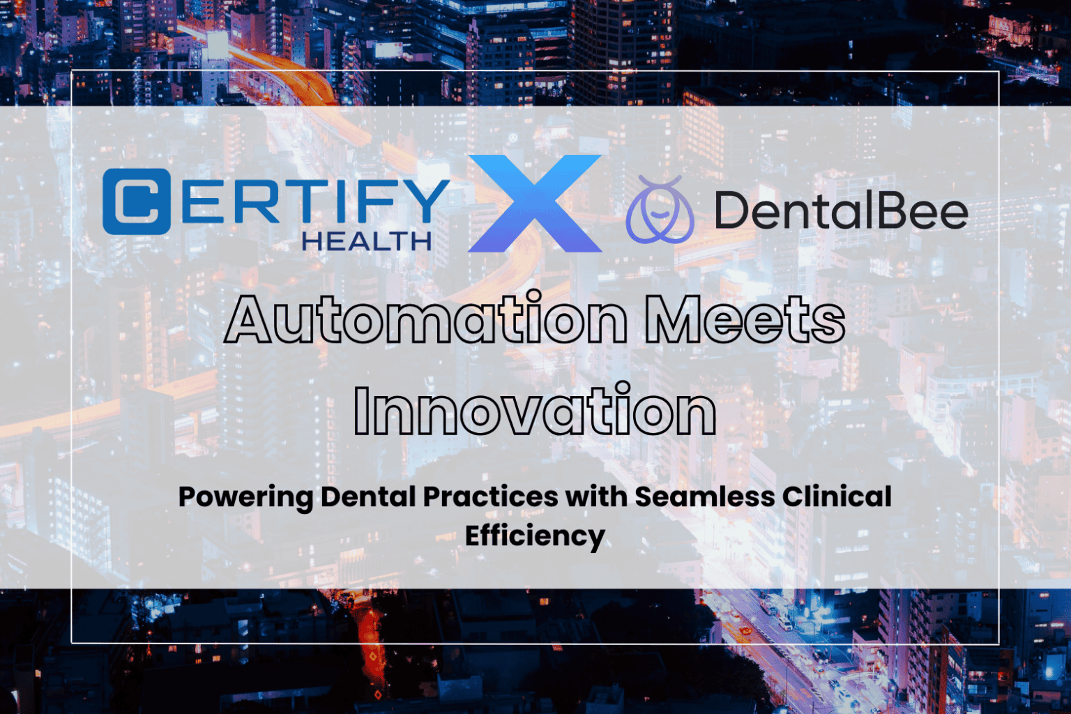 CERTIFY Health and DentalBee Partner to Automate Dental Workflows and ...