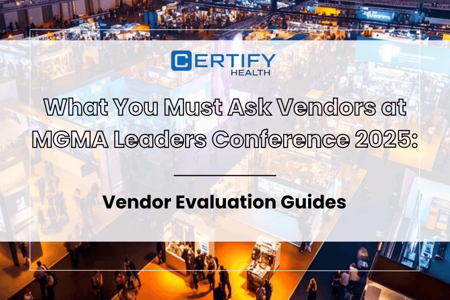 What to Ask Vendors at MGMA Leaders Conference 2025