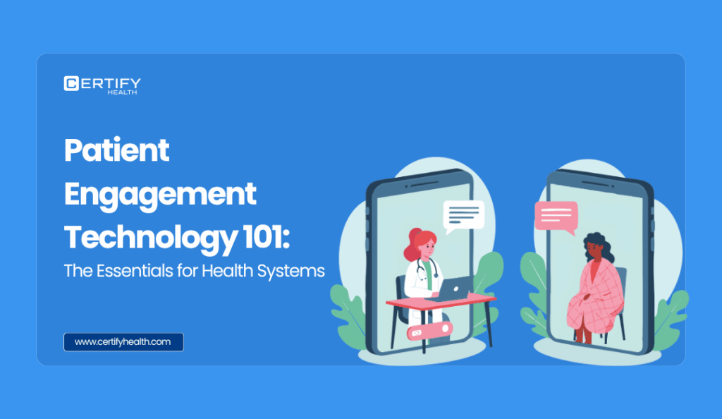 Patient Engagement Technology 101: Everything You Need To Know