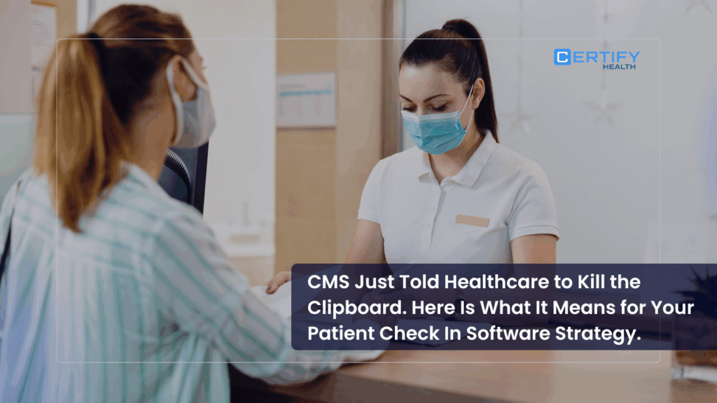 What CMS's Digital Initiative Means for Patient Check In Software