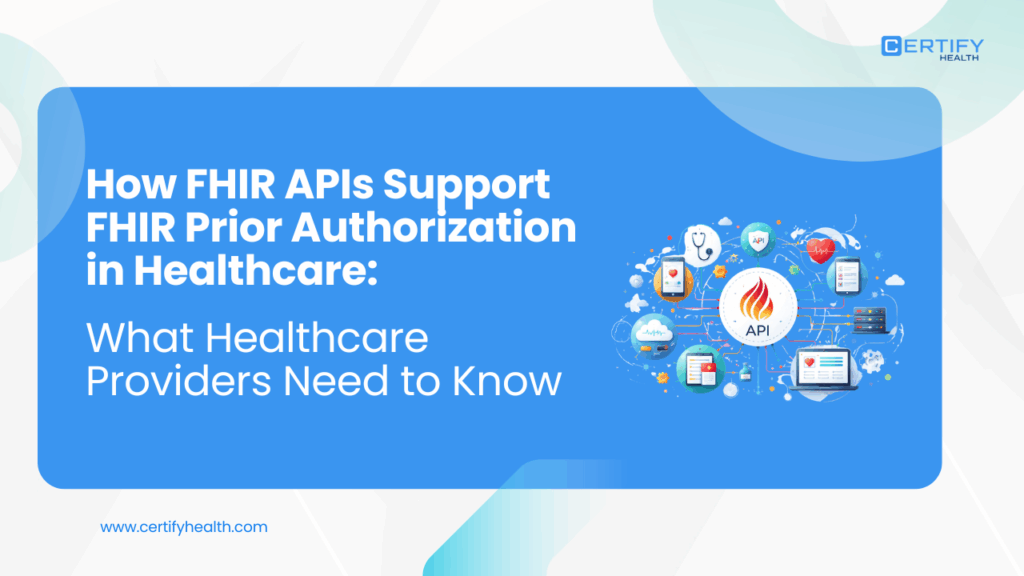 How FHIR APIs Support FHIR Prior Authorization in Healthcare