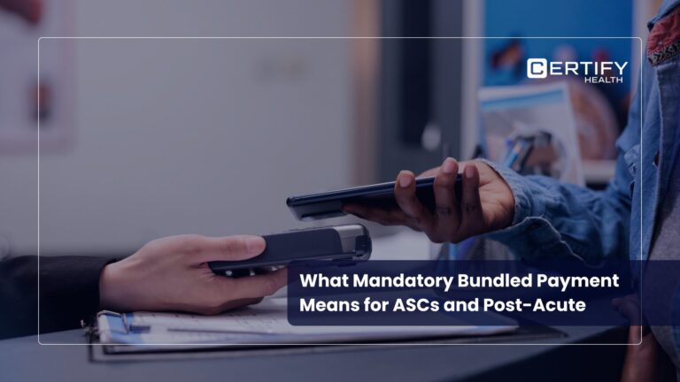 What Mandatory Bundled Payment Means for ASCs and Post-Acute